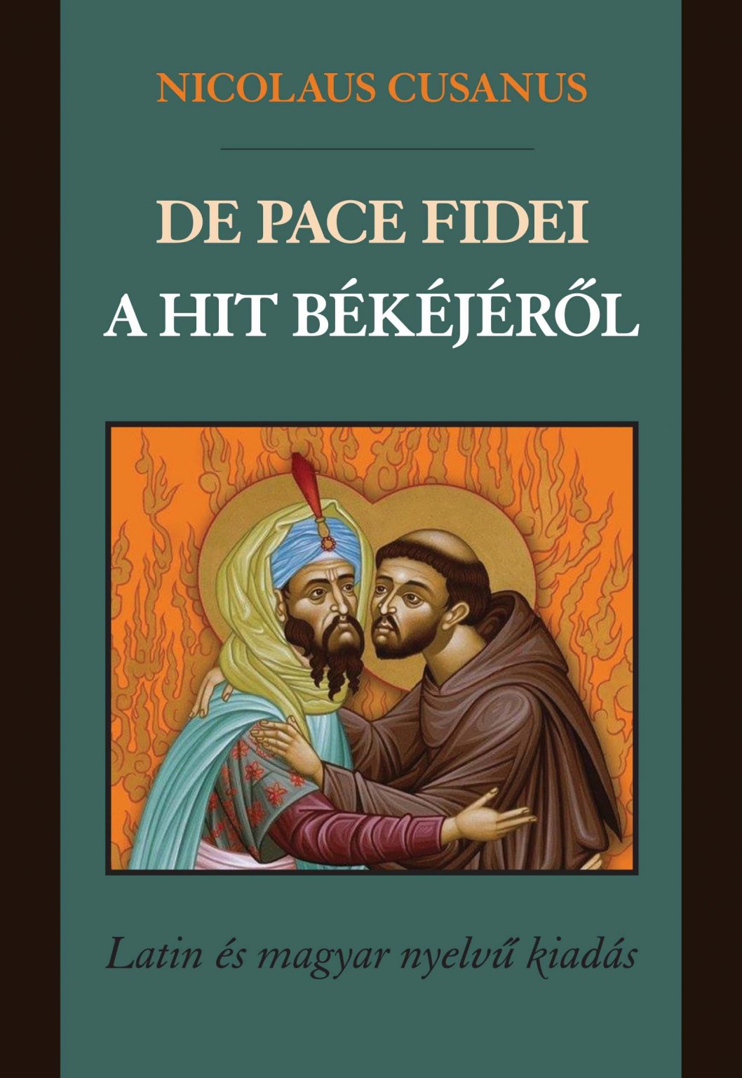 Nicolaus Cusanus: De pace fidei / a hit békéjéről - Kvintesszencia Kiadó